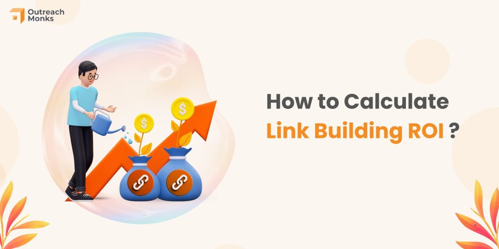 How to Calculate Link Building ROI (With Key Metrics)